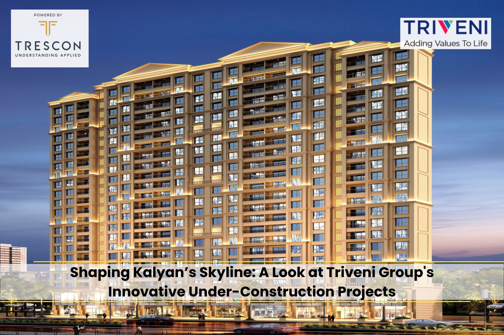 Shaping Kalyan’s Skyline: A Look at Triveni Group's Innovative Under ...